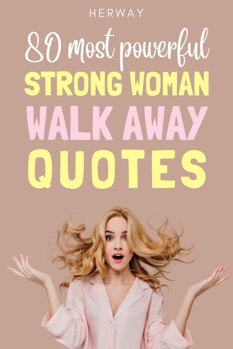 80 Most Powerful Strong Woman Walk Away Quotes