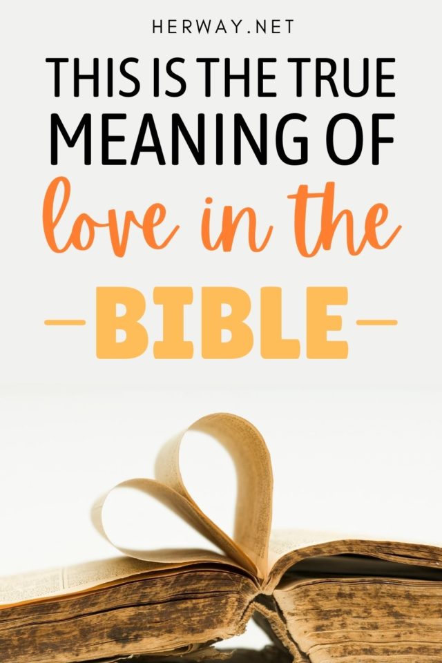 True Meaning Of Love In The Bible, And How To Honor It