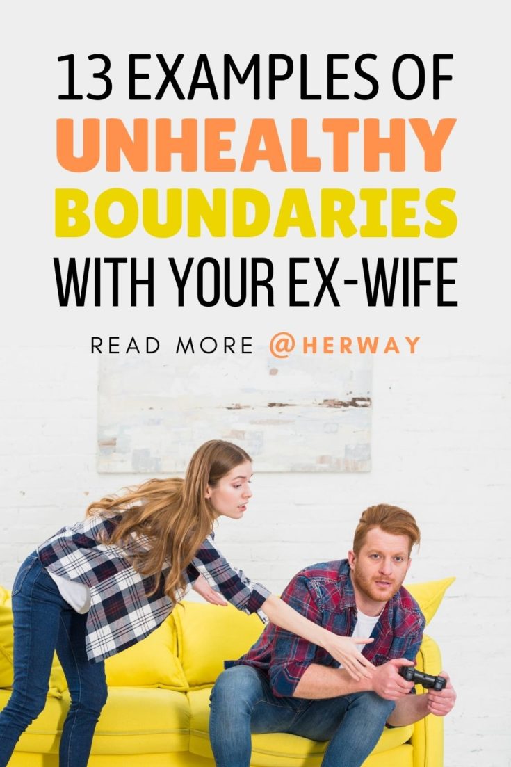 Unhealthy Boundaries With Ex-Wife (13 Types + How To Fix Them)