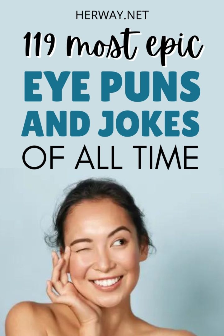 The 119 Punniest Eye Puns And Jokes You’ll Ever See