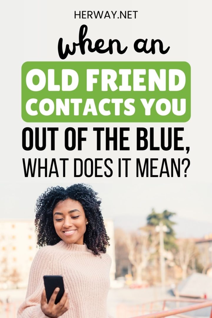 When An Old Friend Contacts You Out Of The Blue, What Does It Mean?