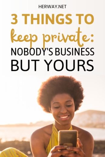3 Things To Keep Private: Nobody's Business But Yours