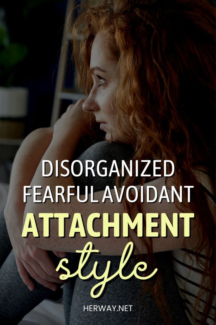 Disorganized Fearful Avoidant Attachment Style