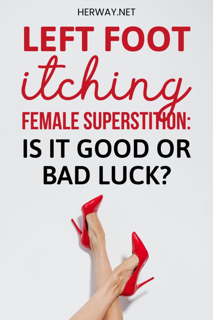 Left Foot Itching Female Superstition: Is It Good Or Bad Luck?