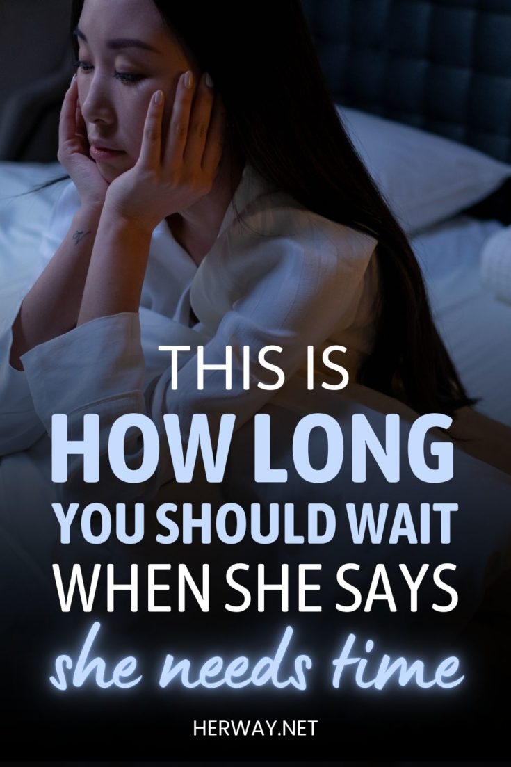 She Says She Needs Time, How Long Should I Wait?