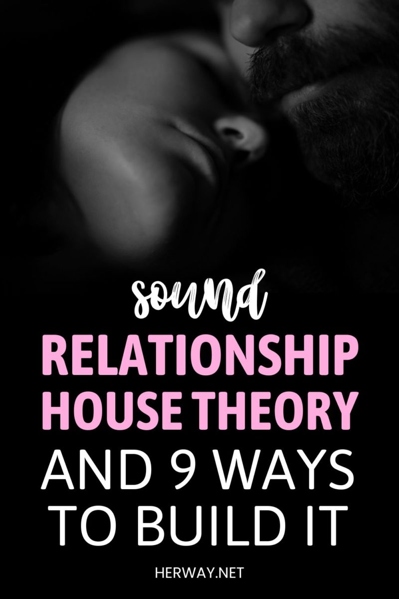Sound Relationship House Theory And 9 Ways To Build It