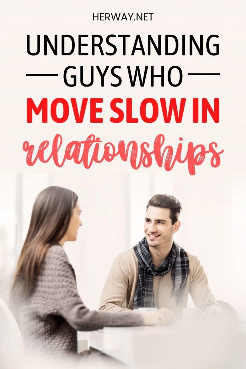 Understanding Guys Who Move Slow In Relationships