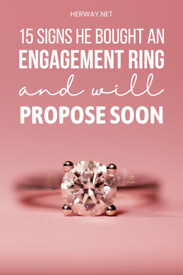 15 Signs He Bought An Engagement Ring: Get Ready To Say Yes