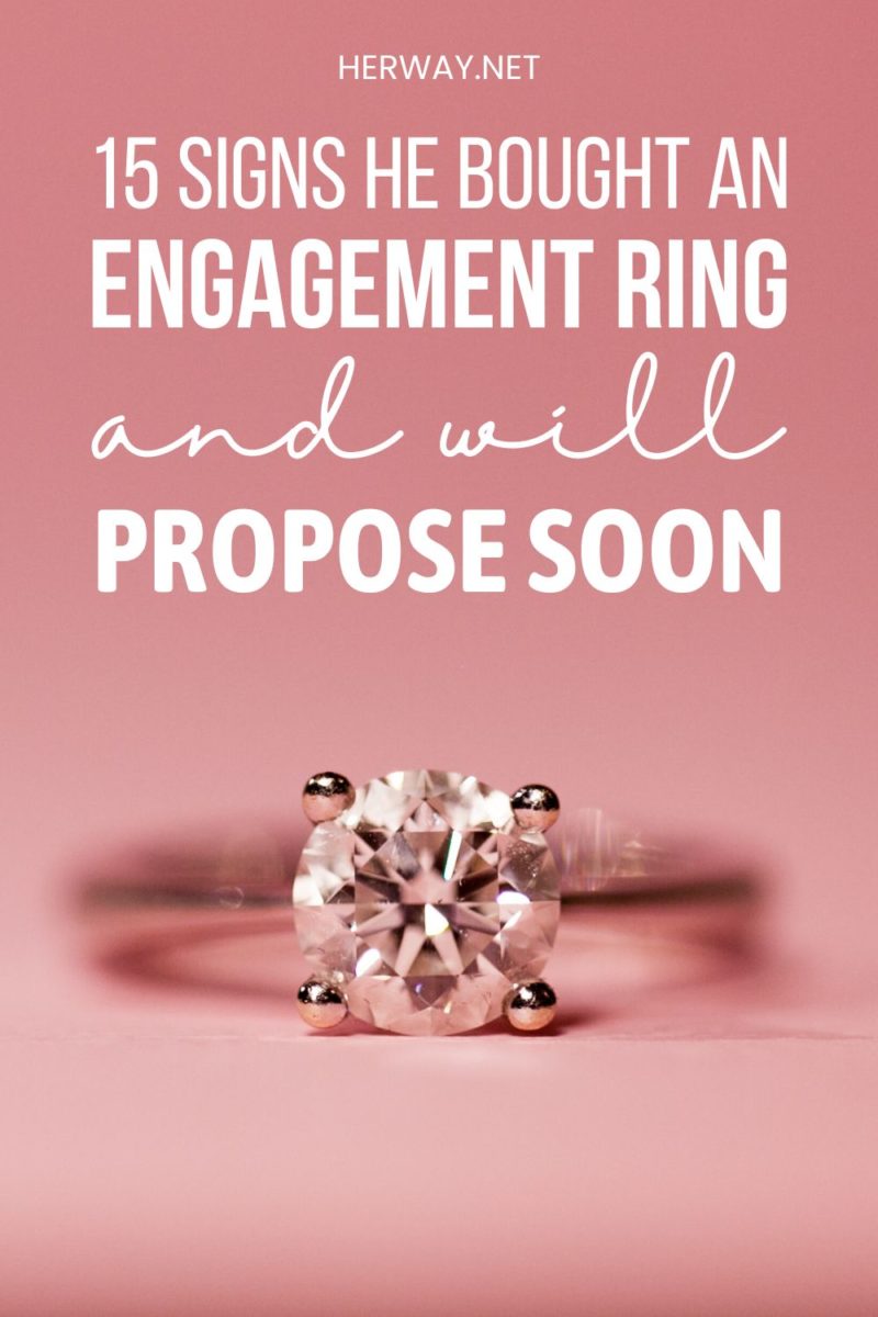15 Signs He Bought An Engagement Ring: Get Ready To Say Yes