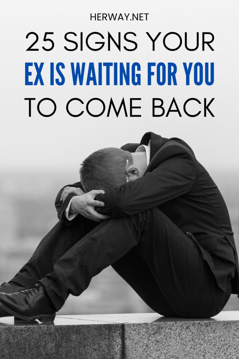 25 Signs Your Ex Is Waiting For You To Come Back