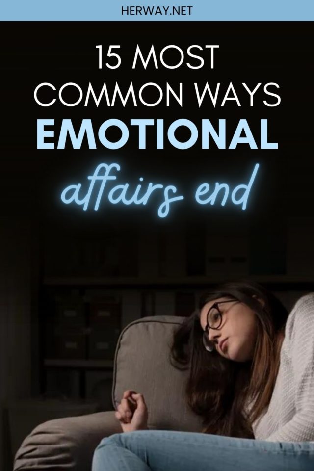 How Do Most Emotional Affairs End (15 Common Ways)