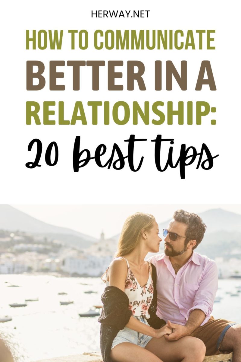 How To Communicate Better In A Relationship: 20 Tips