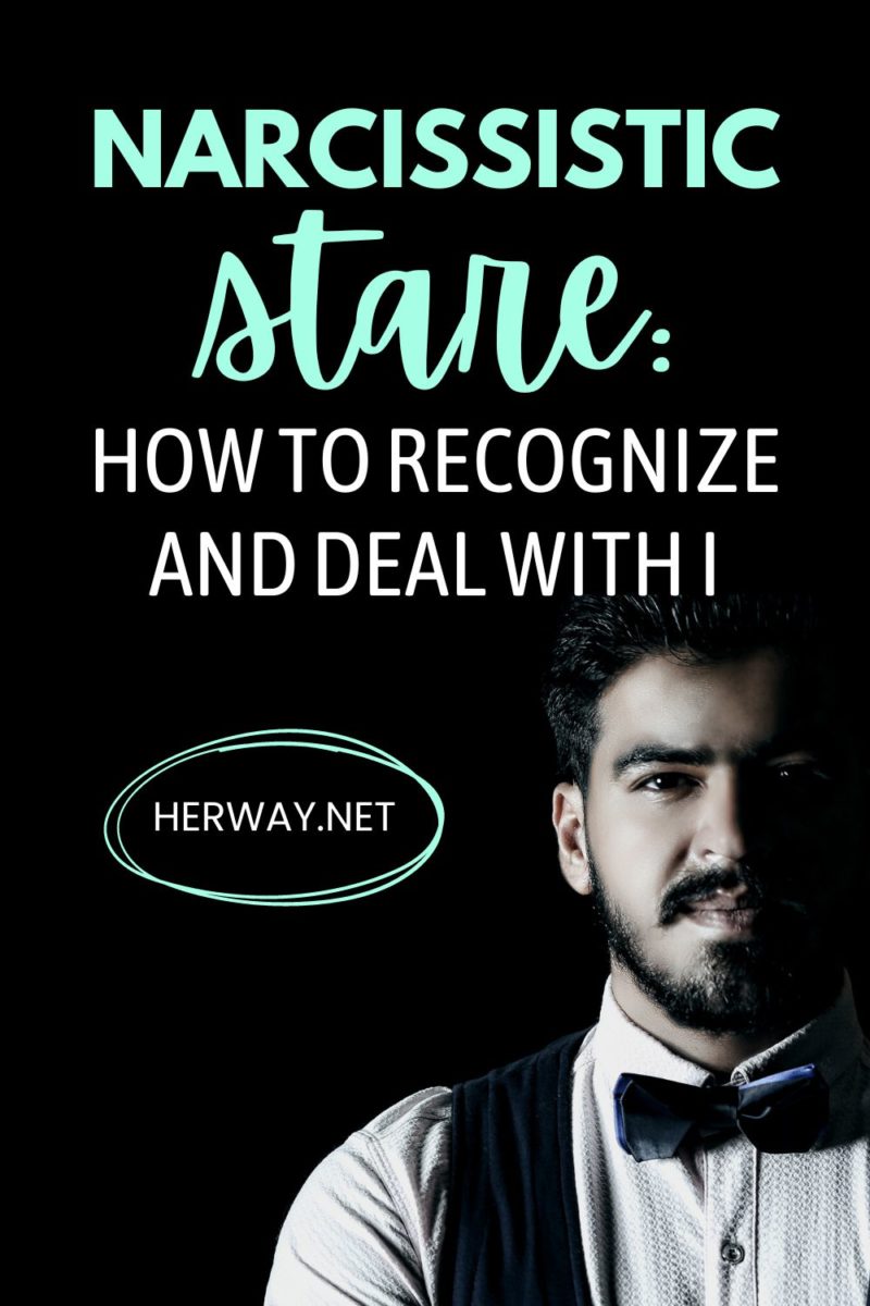 Narcissistic Stare: How To Recognize And Deal With It