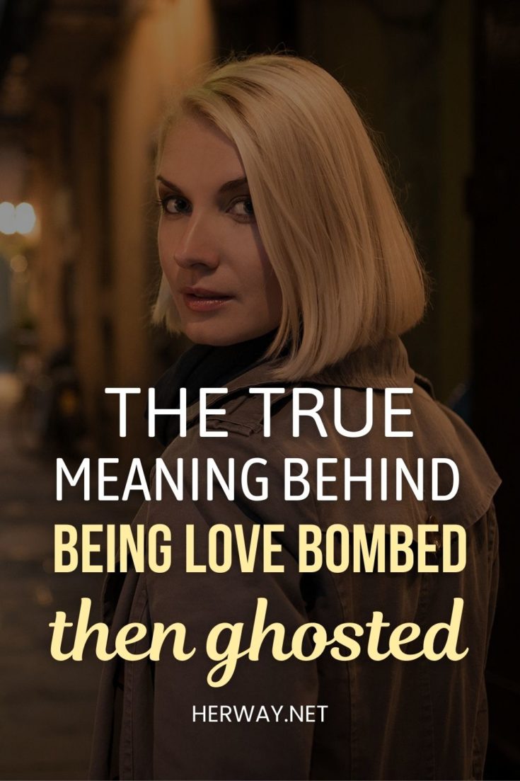 The Harsh Truth Behind Being Love Bombed Then Ghosted