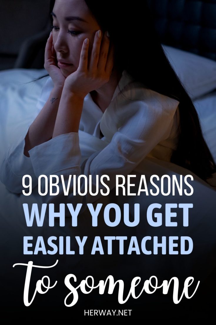 Why Do I Get Attached So Easily? (9 Simple Reasons)