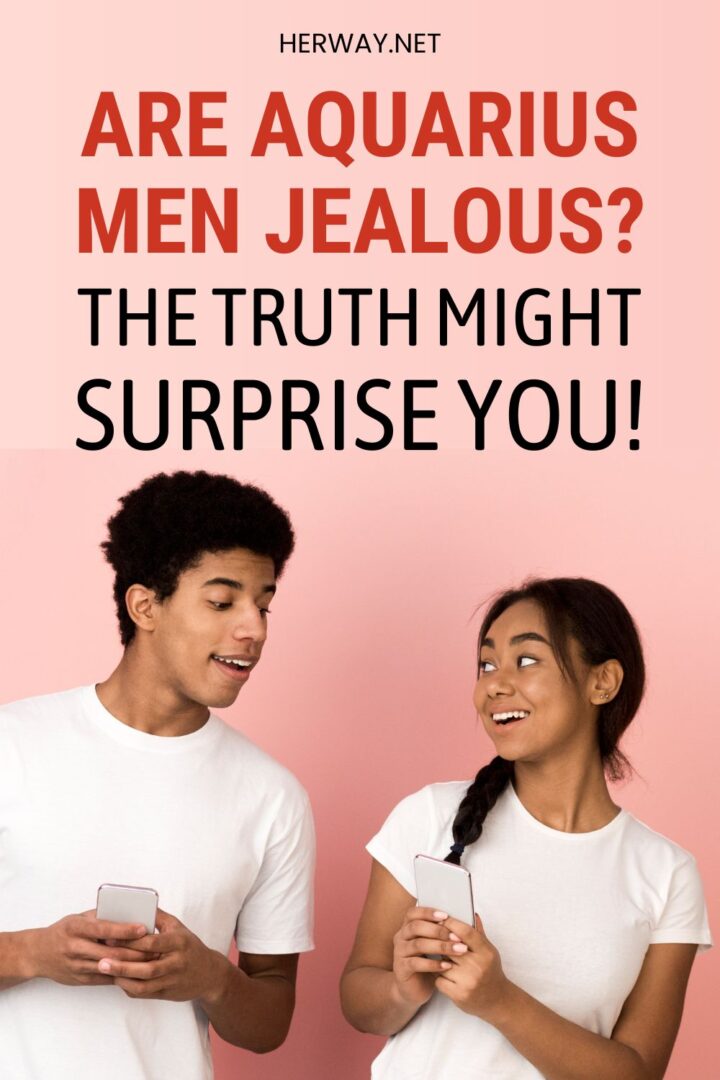 Are Aquarius Men Jealous? (The Truth Might Surprise You)