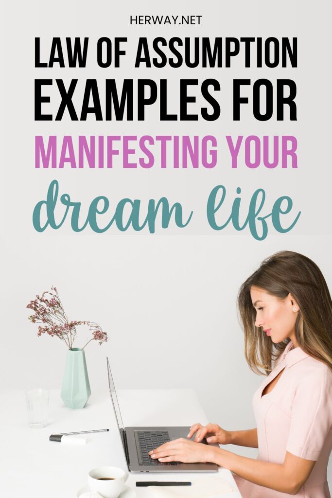 Law Of Assumption Examples, Techniques And Affirmations
