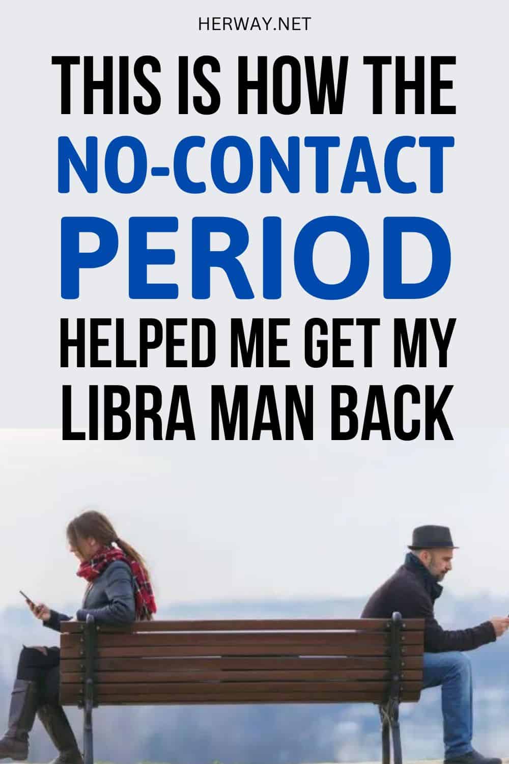 18 Laws Of The No Contact Rule With Libra Man