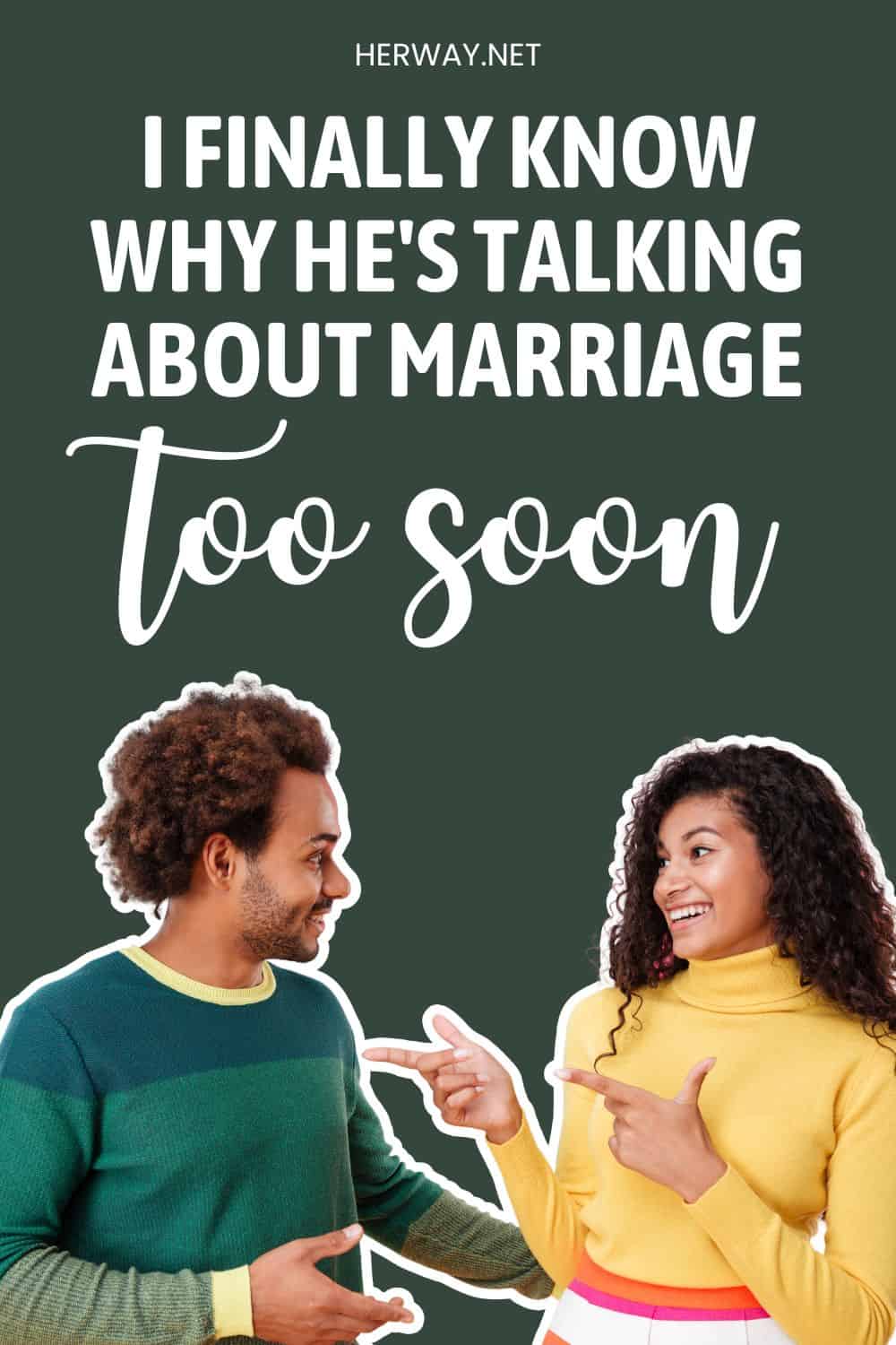 What Does It Mean When A Guy Talks About Marriage Too Soon?