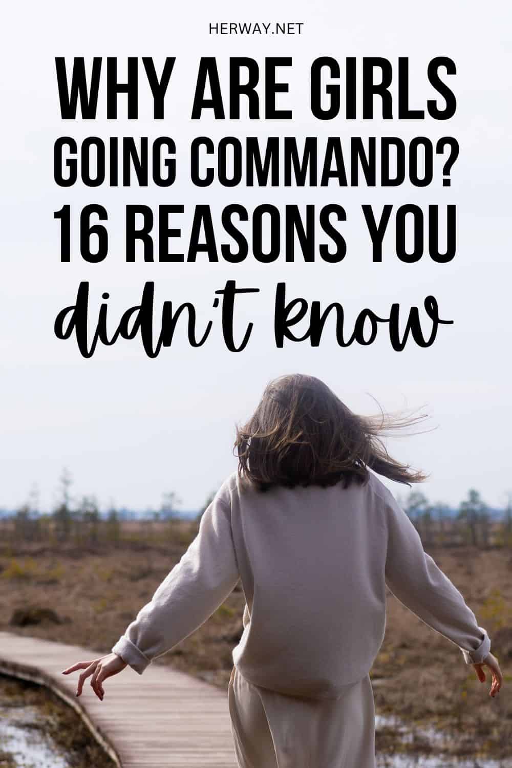 Why Are Girls Going Commando? 16 Reasons You Didn't Know