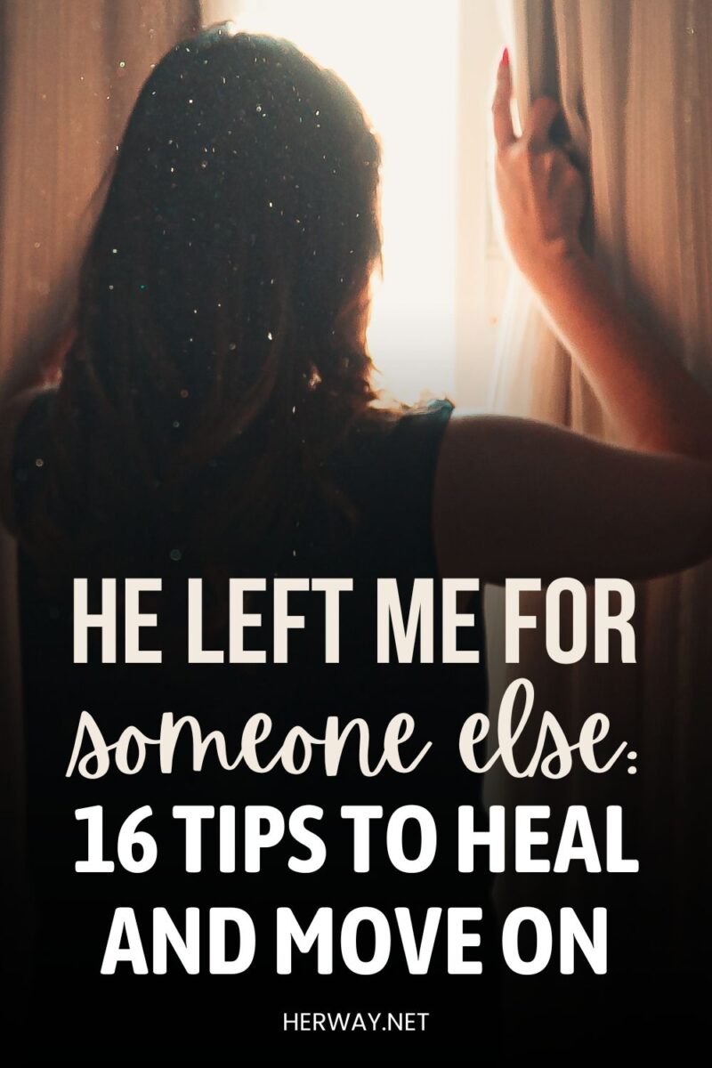 He Left Me For Someone Else: 16 Tips To Heal And Move On