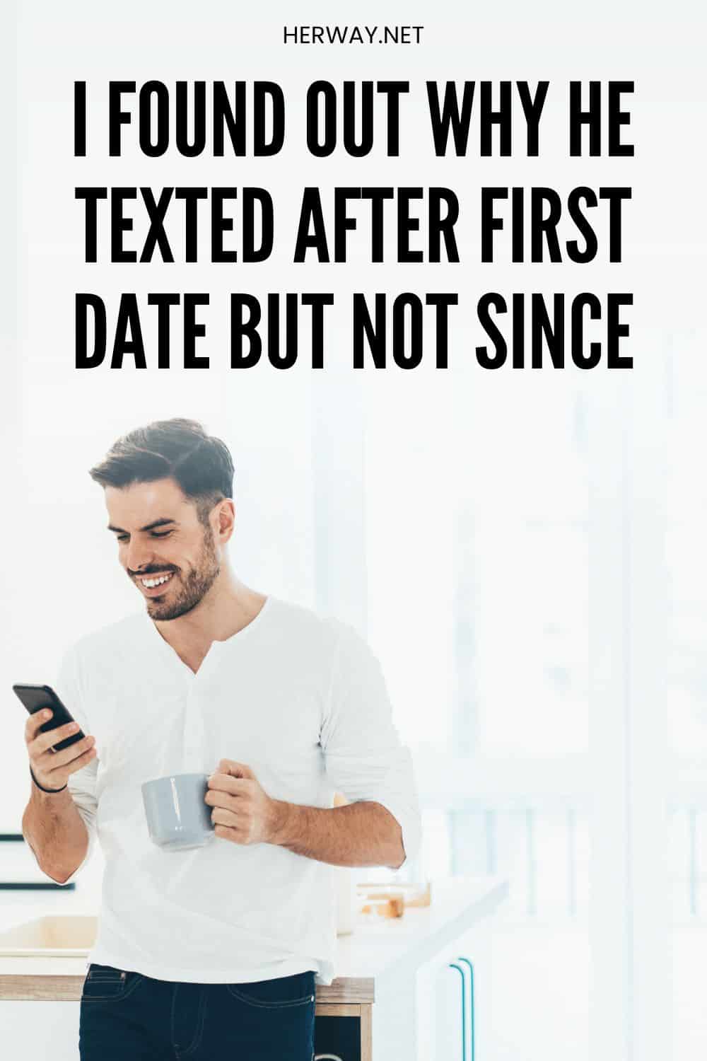 He Texted After First Date But Not Since? Here's What's Up