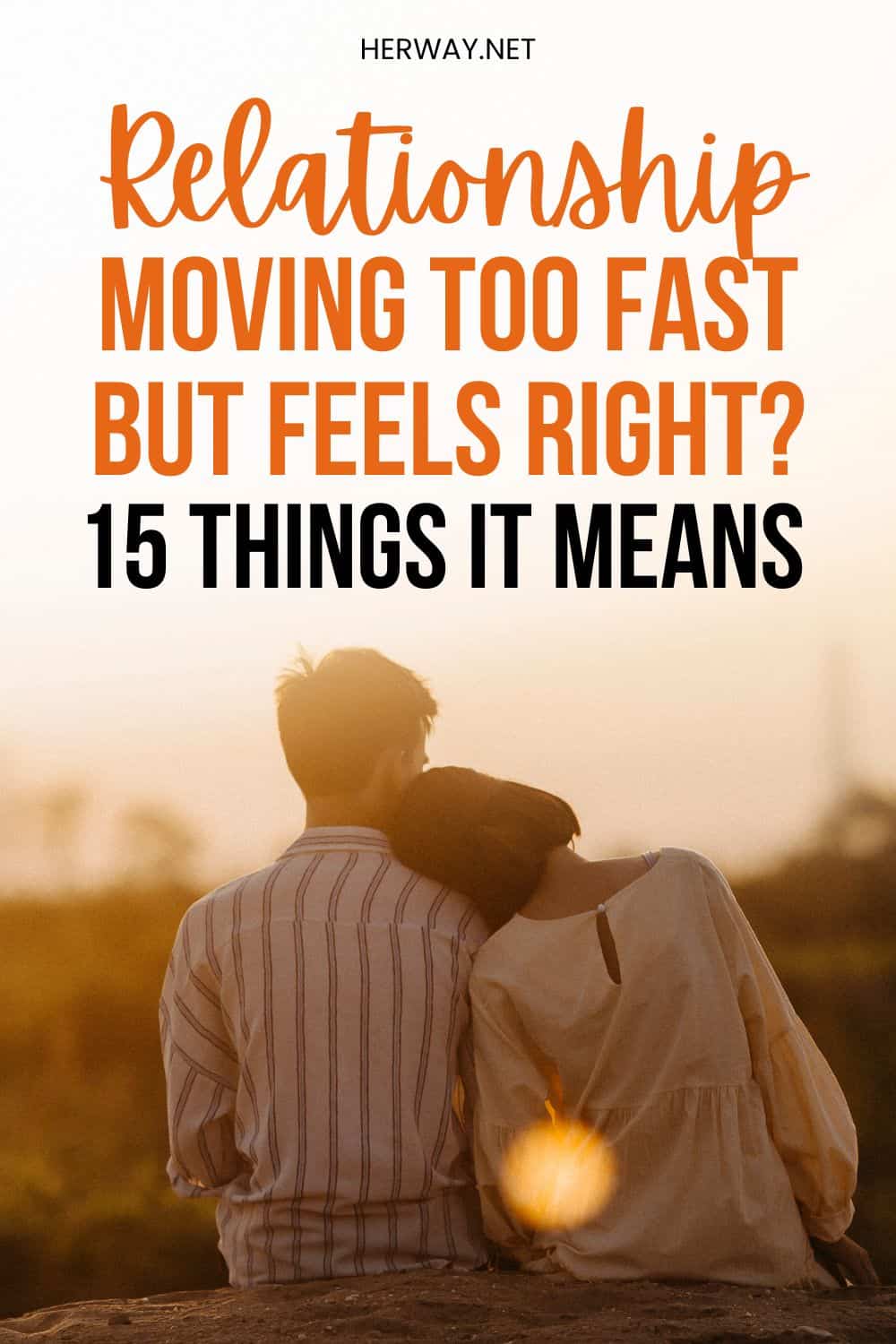 Relationship Moving Too Fast But Feels Right? 15 Things It Means