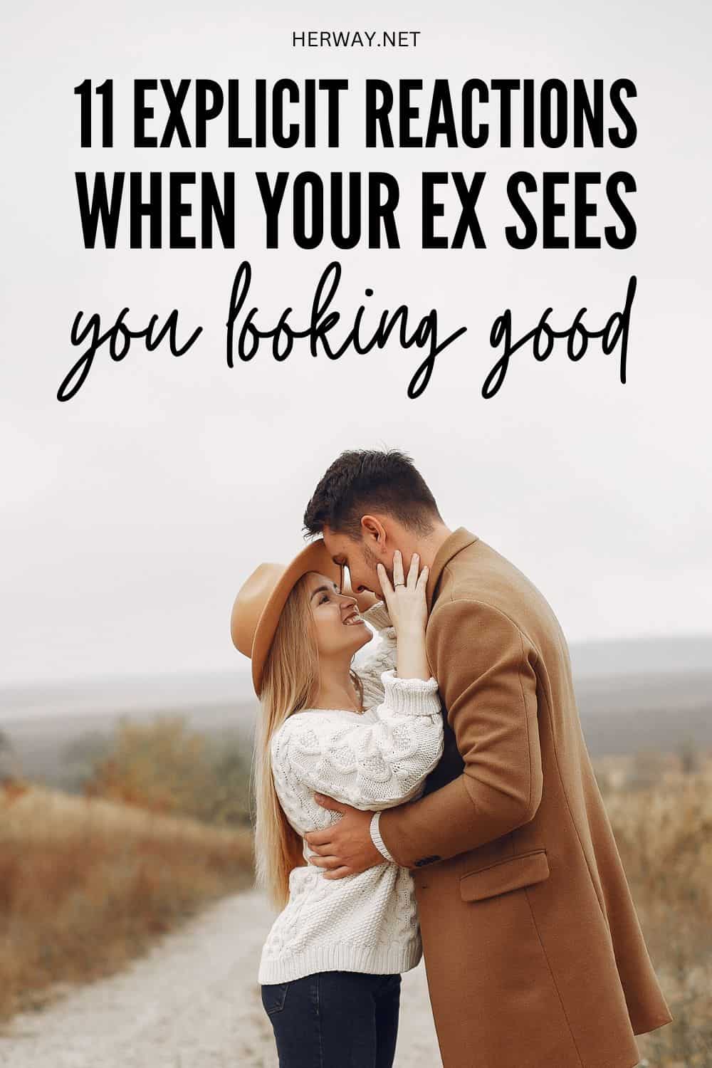 11 Explicit Reactions When Your Ex Sees You Looking Good