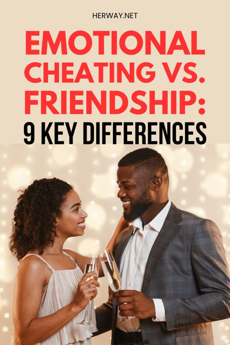 Emotional Cheating Vs. Friendship: 9 Key Differences