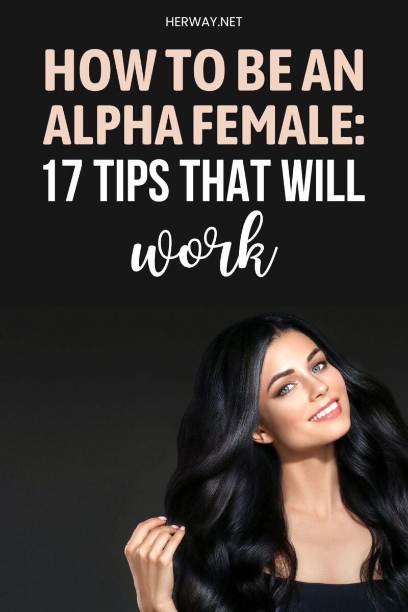How To Be An Alpha Female: 17 Tips That WILL Work