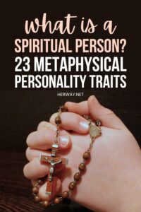 What Is A Spiritual Person? 23 Metaphysical Personality Traits