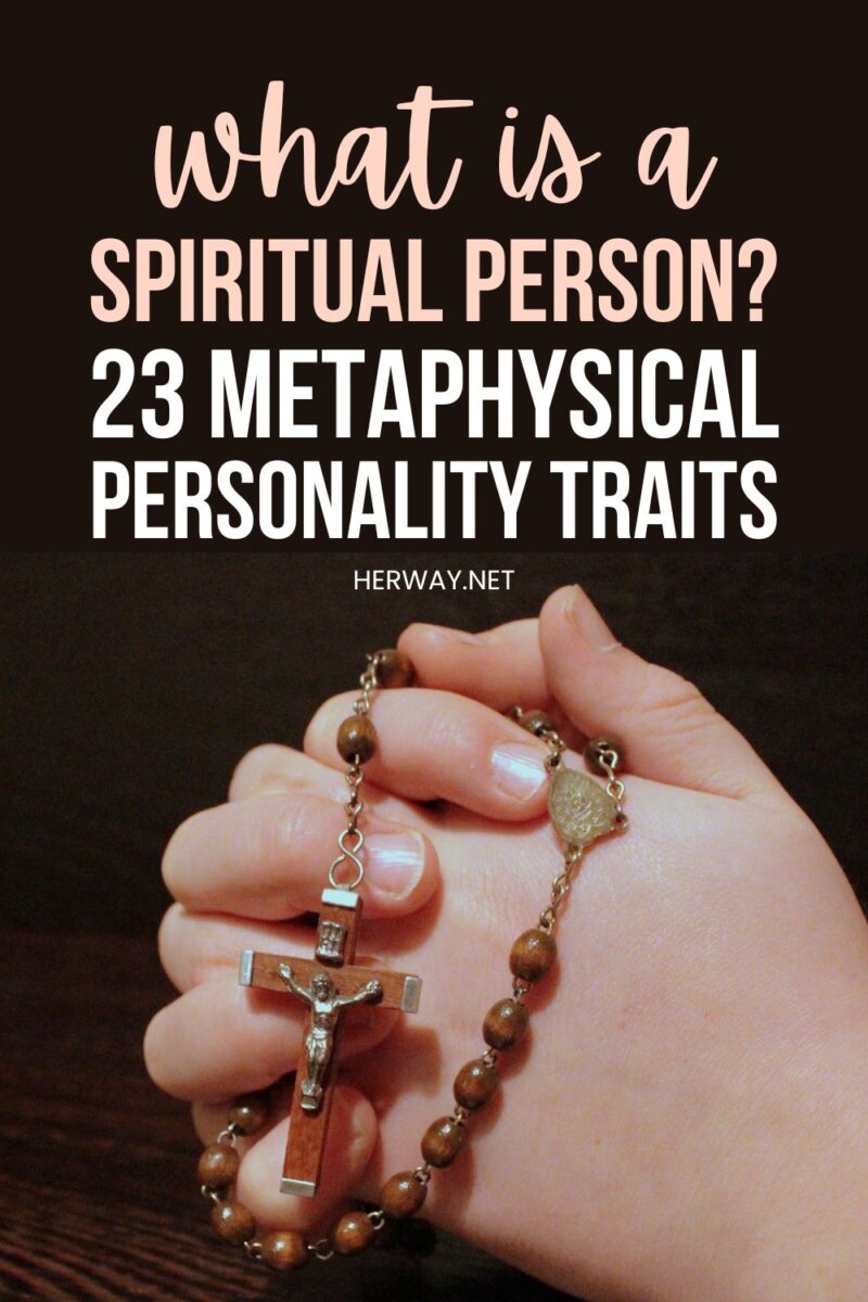 What Is A Spiritual Person? 23 Metaphysical Personality Traits