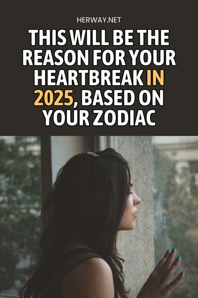 12 Zodiac Signs & The Reason For Their Heartbreak In 2025