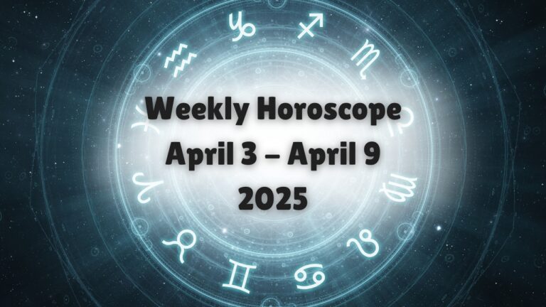 Weekly Horoscope For Your Zodiac Sign For April 3 – 9, 2025